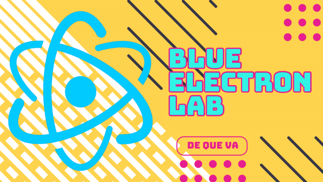 ¿De qué va Blue electron labs? - Blue Electron Labs